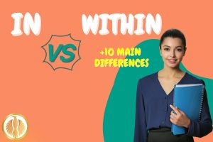 In Vs Within in English Grammar: 10 Main Differences - Phoenix English