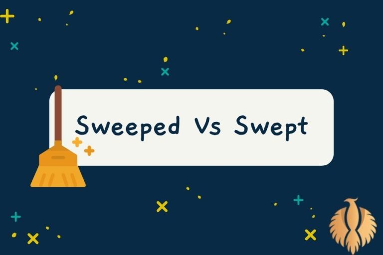 Sweeped Vs Swept: 7 Differences + Examples [2024] - Phoenix English