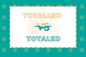 Totalled Vs Totaled: 10 Main Differences + Examples [2025] - Phoenix ...