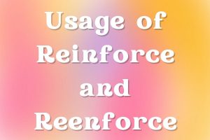 Reinforce Vs Reenforce: 10 Differences + Examples [2025] - Phoenix English