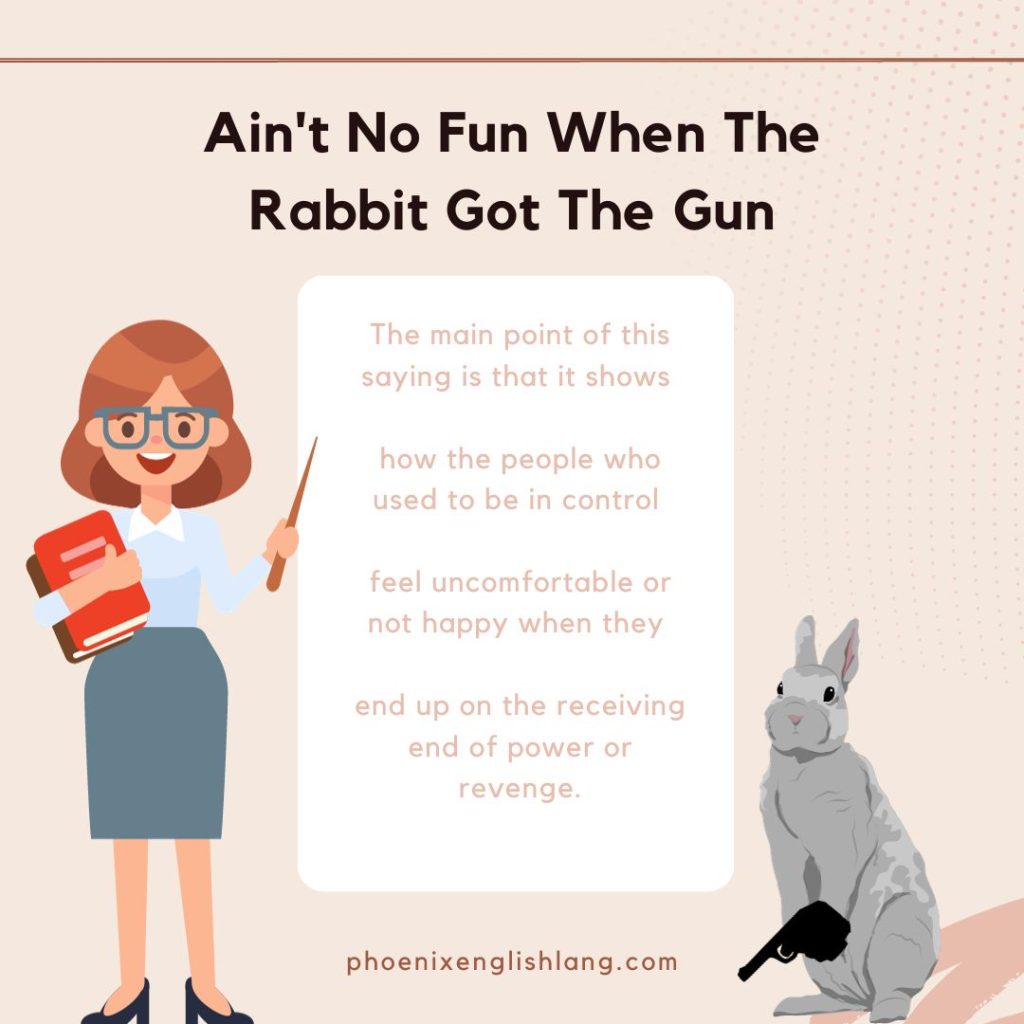 Ain't No Fun When The Rabbit Got The Gun: Explained - Phoenix English