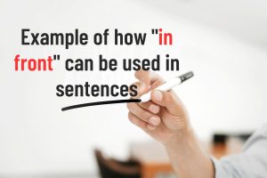 Infront or In Front: Definitions + Examples [2024] - Phoenix English