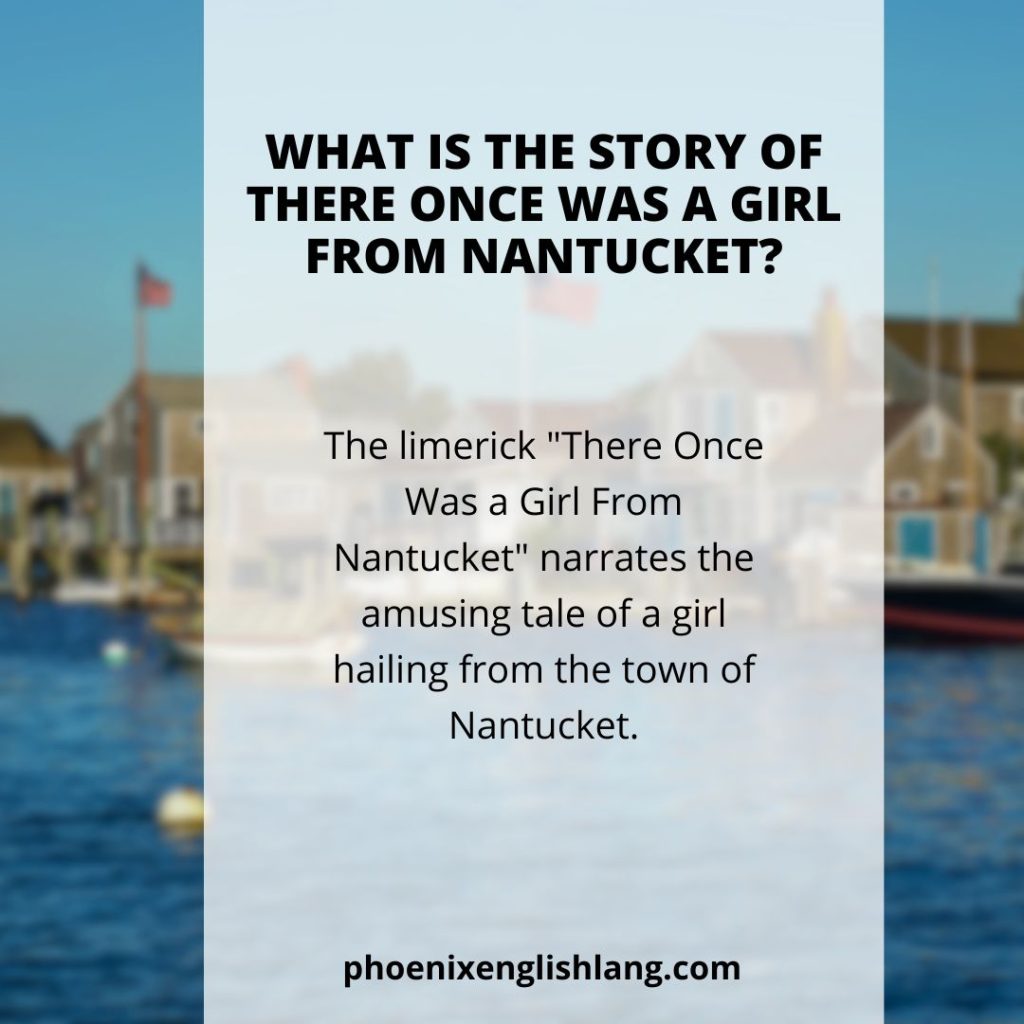 There Once Was a Girl From Nantucket: Fully Explained - Phoenix English