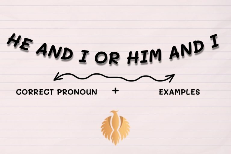 He and I Or Him and I - Correct Pronoun + Examples [2025] - Phoenix English