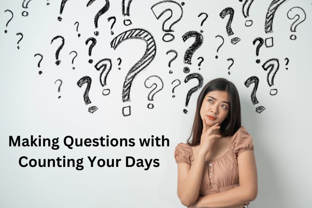 What Does Counting Your Days Mean? My 2025 Research And Update ...