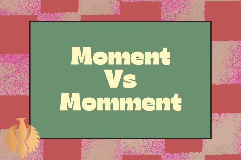 Moment Vs Momment: Spelling + Definition + Usage - Phoenix English