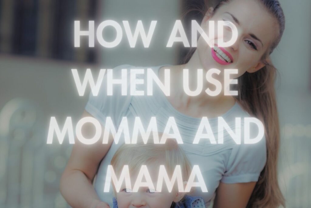 Momma Or Mama – Which One is Correct + Correct Spelling and Grammar ...
