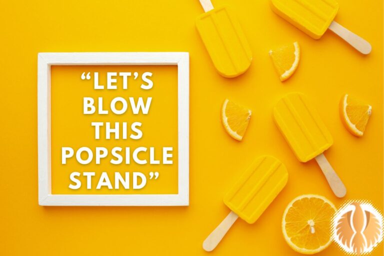 What Does “Let’s Blow This Popsicle Stand” Mean? - Phoenix English