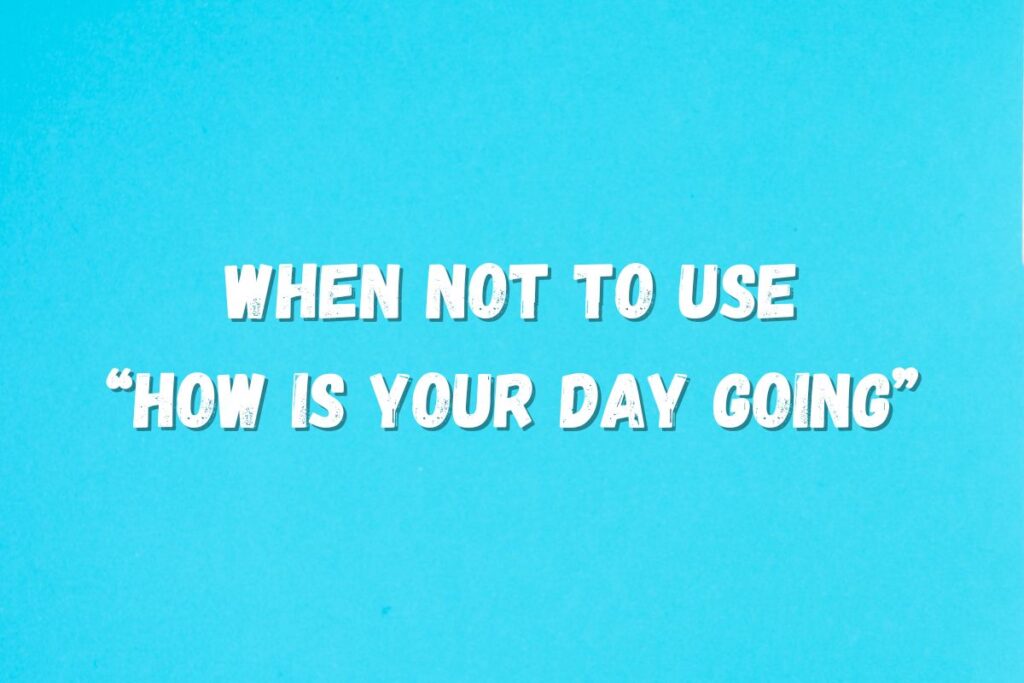Where Does "How is your Day Going?" Originate From? - Phoenix English