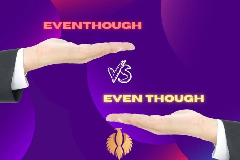 Eventhough Vs Even Though: Correct Usage + Examples [2024] - Phoenix ...