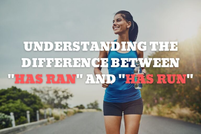 Has Ran or Has Run: My 2024 + Examples - Phoenix English