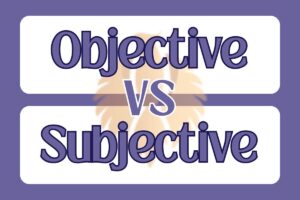 Objective Vs Subjective Language: Ultimate Guide [2025] - Phoenix English