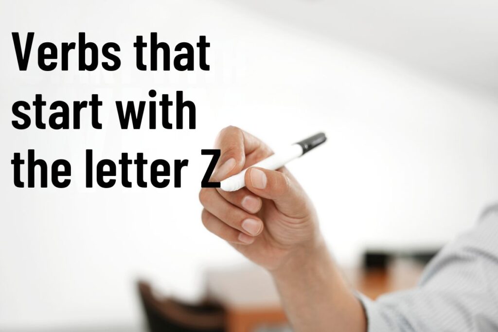Top 100 Commonly Used Verbs That Start With Z [2025] - Phoenix English