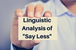 Say Less Meaning + Usage + Origin + Examples [2024] - Phoenix English