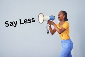Say Less Meaning + Usage + Origin + Examples [2024] - Phoenix English