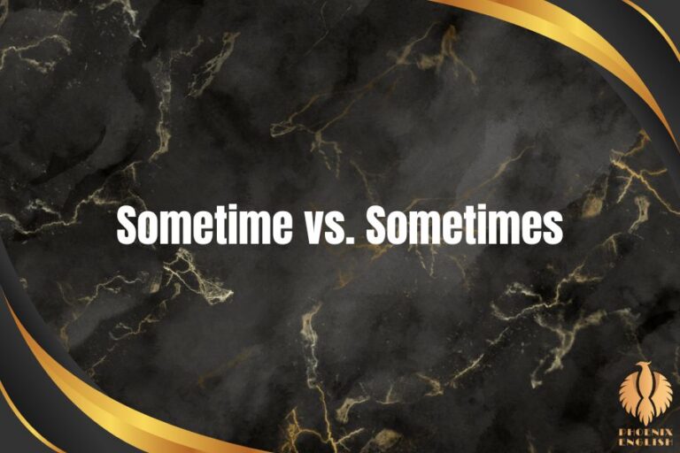 Sometime Vs. Some Time: Correct Usage + Examples - Phoenix English