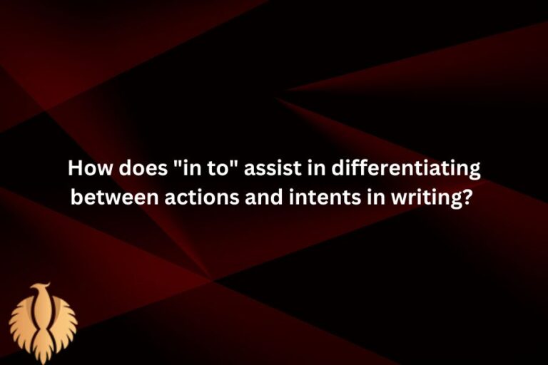 Into vs. In To: Differences + Examples + Grammar[2024] - Phoenix English