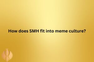 SMH Meaning + Examples + Usage [2025] - Phoenix English