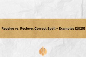 Receive vs. Recieve: Correct Spell + Examples [2025] - Phoenix English