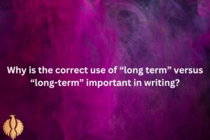 Is Long Term Hyphenated? Your 2025 Guide - Phoenix English